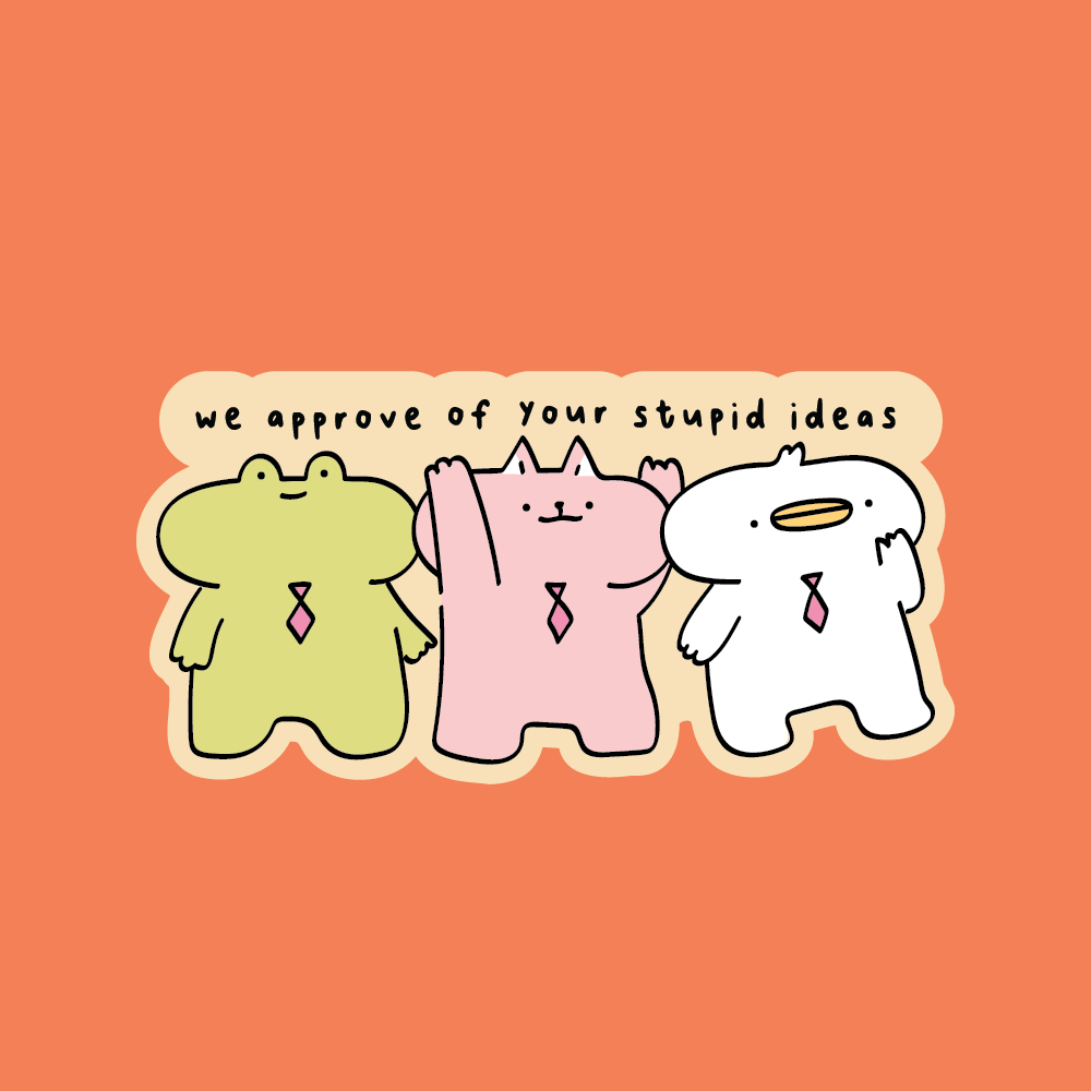 we approve of your stupid ideas sticker – Wormhole