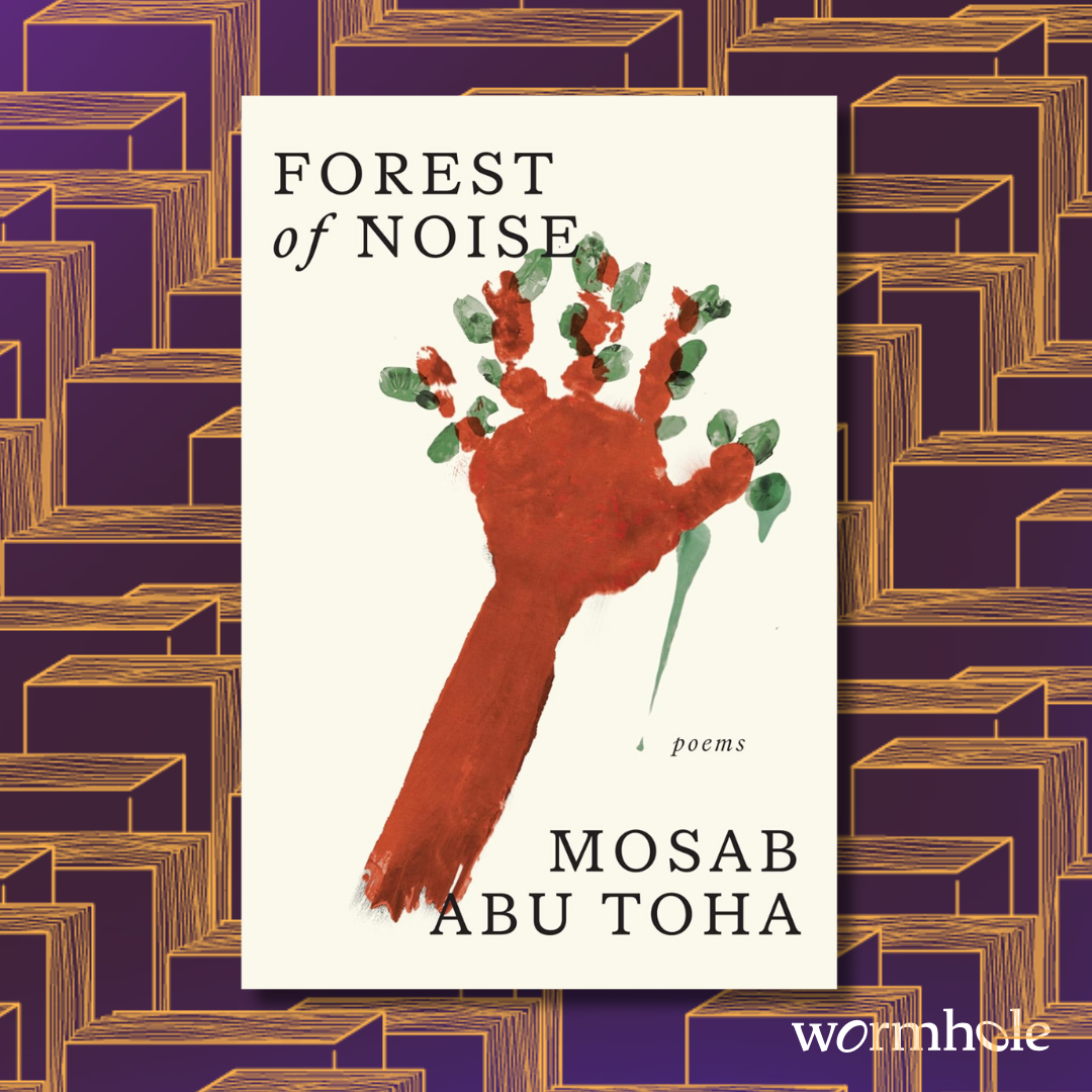 Forest of Noise: Poems – Wormhole