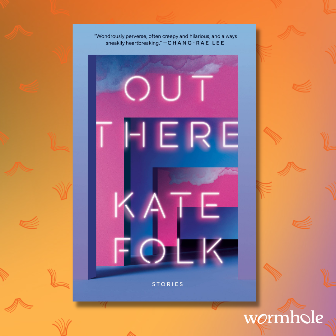 Out There: Stories – Wormhole